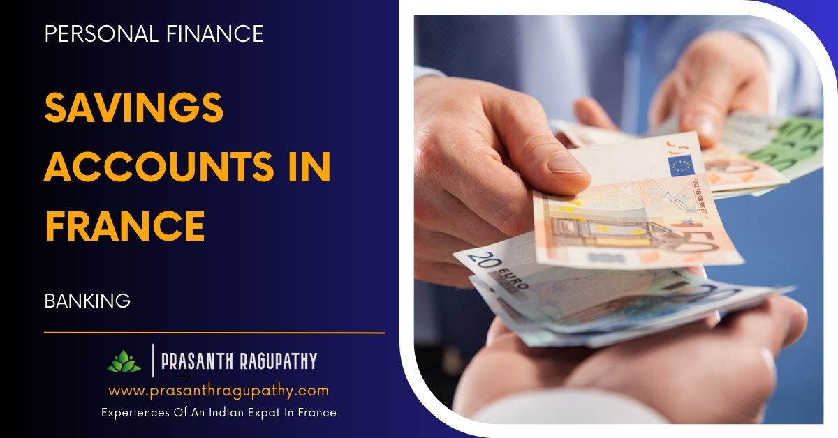 Types of Savings Accounts in France and interest rates - Prasanth Ragupathy
